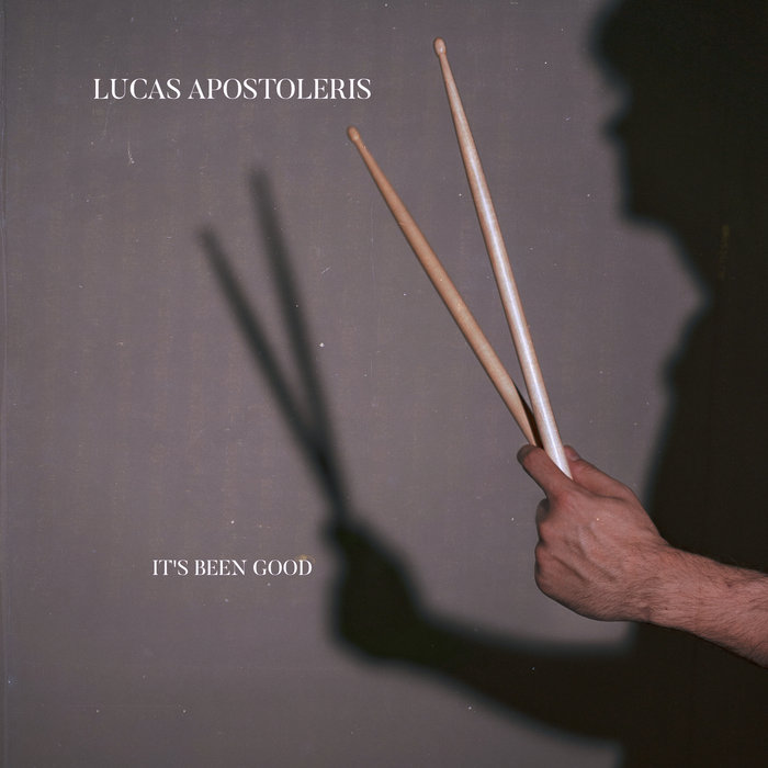 It's Been Good | Lucas Apostoleris