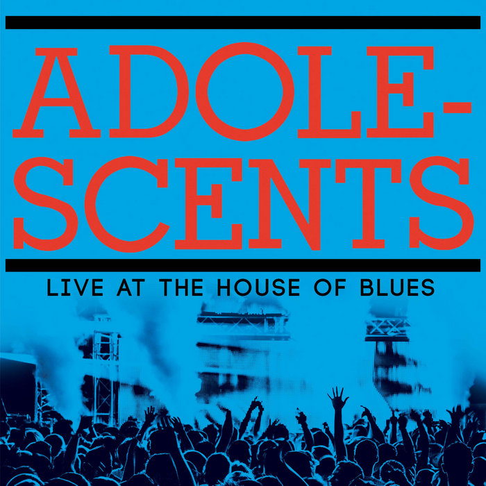 Live At The House Of Blues | Adolescents