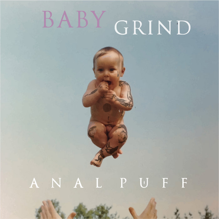 BABY GRIND | ANAL PUFF