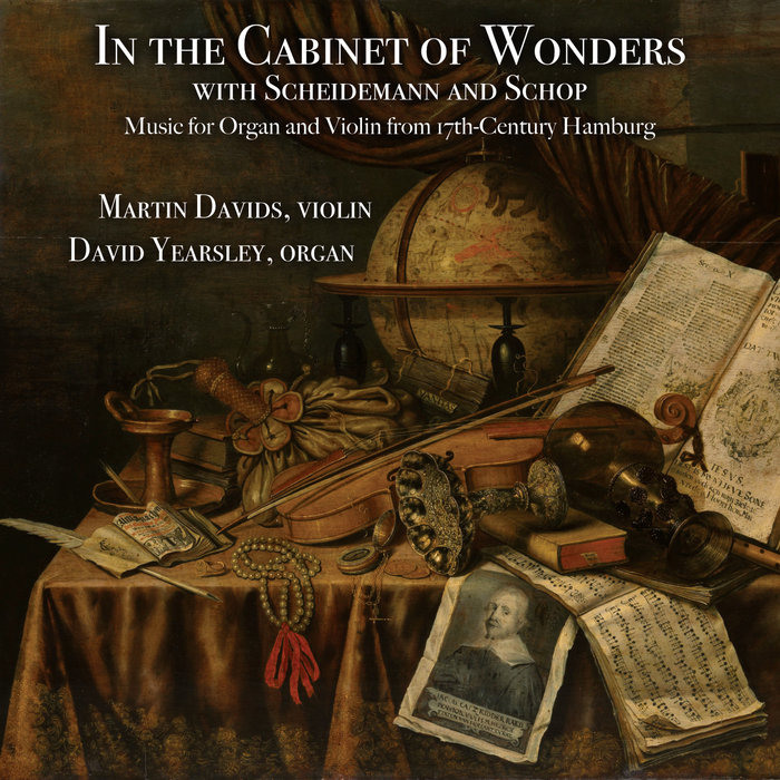 In the Cabinet of Wonders with Scheidemann and Schop: Music for Organ ...