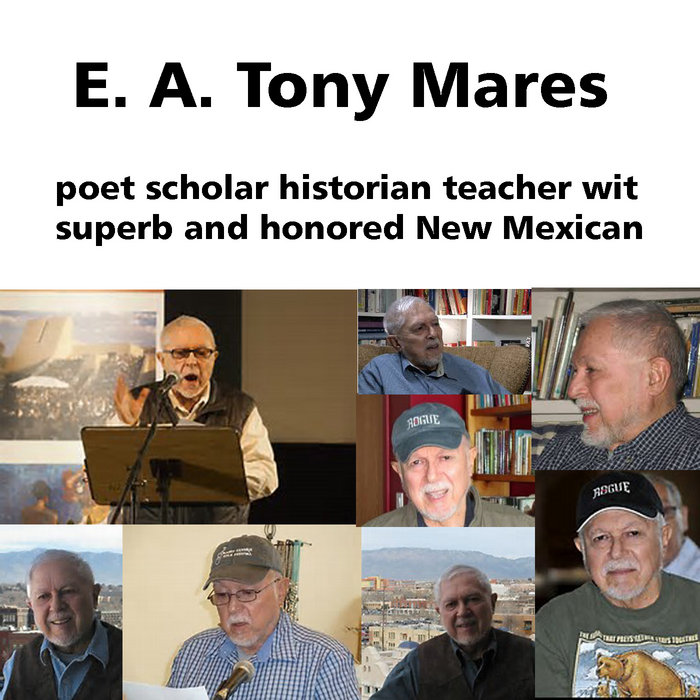 E. A. Tony Mares - New Mexico Hispanic Poet and Scholar - Our Memorable ...