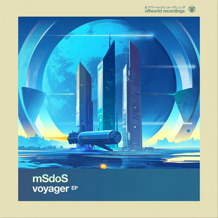 mSdoS - Voyager EP (Offworld129) 25th October 2024 | Offworld Recordings