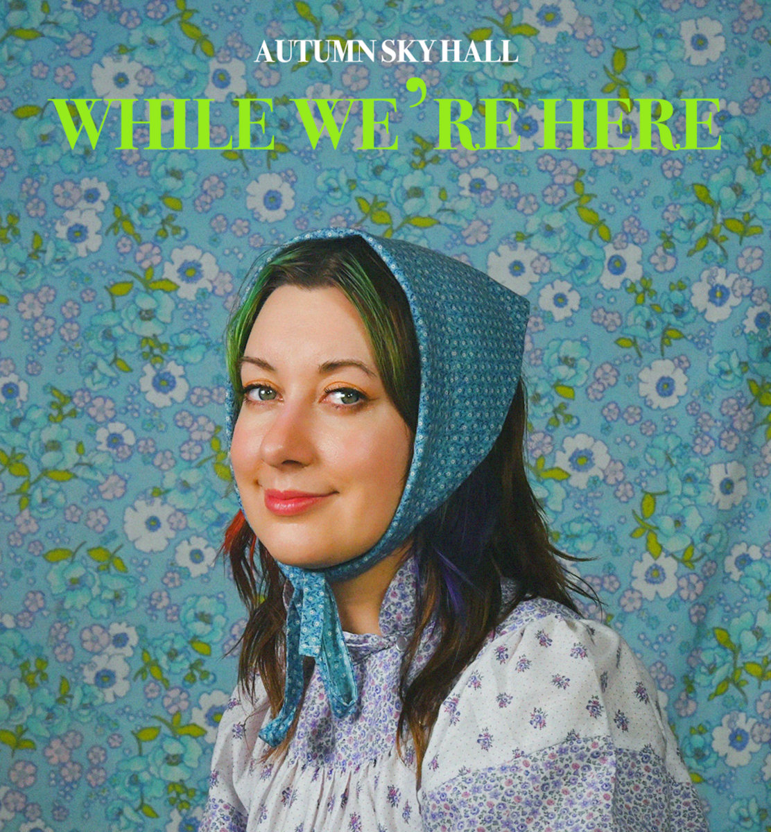 While We're Here | Autumn Sky Hall