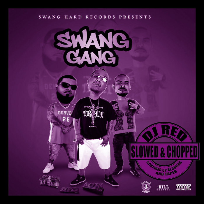 Swang Gang (Slowed and Chopped by DJ Red) | Swang Hard