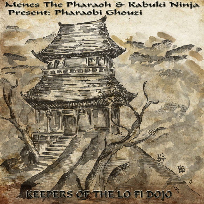 PHARAOBI GHOUZI : KEEPERS OF THE LOFI DOJO | MENES THE PHARAOH & KABUKI ...