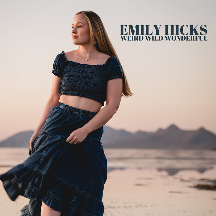 Weird Wild Wonderful | Emily Hicks