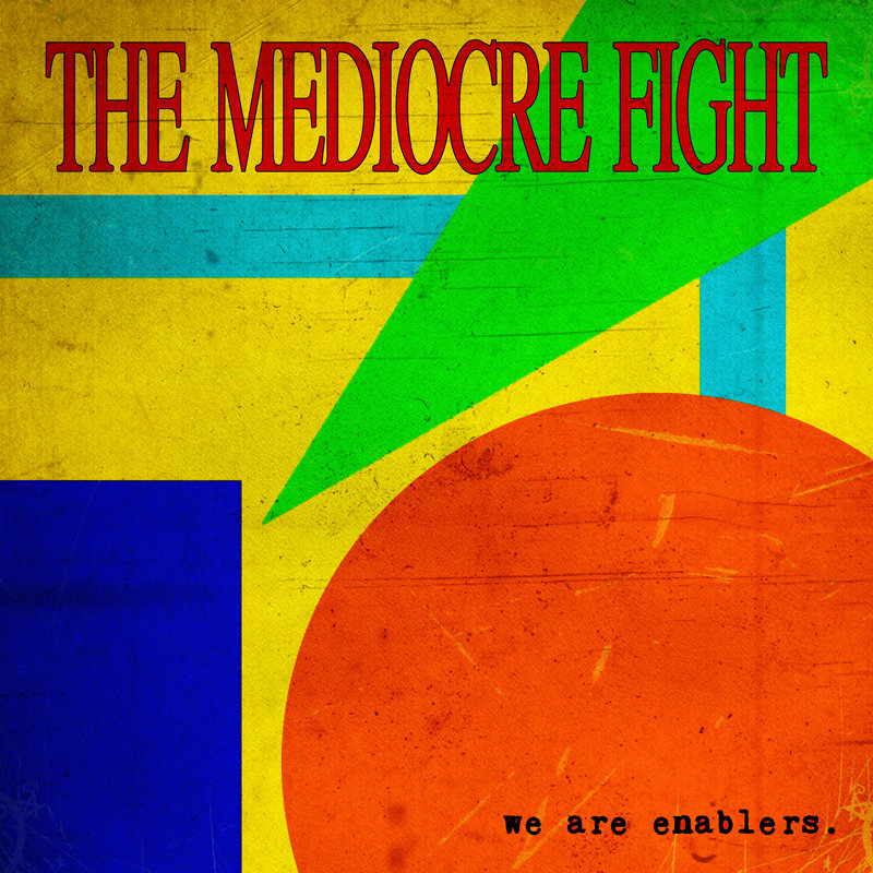 We Are Enablers | The Mediocre Fight