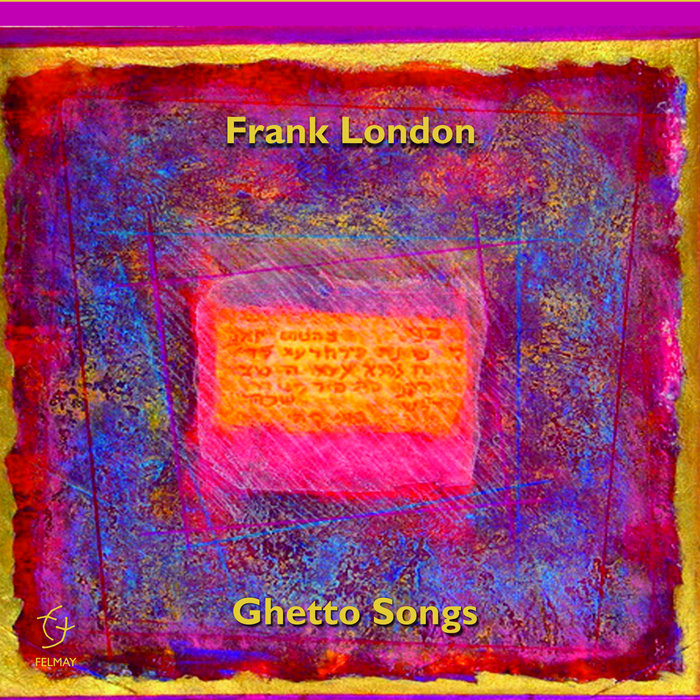 Ghetto Songs | FRANK LONDON