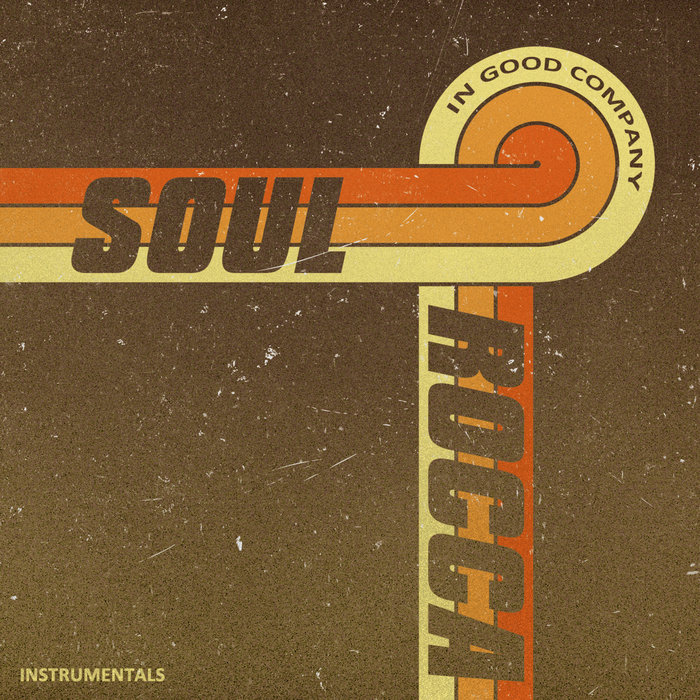 In Good Company Instrumentals | SoulRocca | SOULBROTHA (12 FINGER DAN & B-BASE)