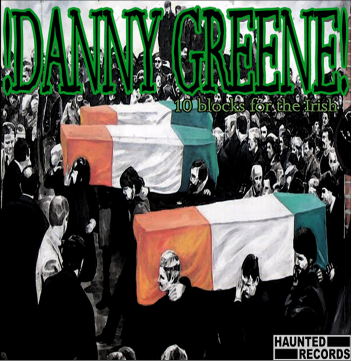 1O BLOCKS FOR THE IRISH BY DANNY GREENE | HAUNTED RECORDS