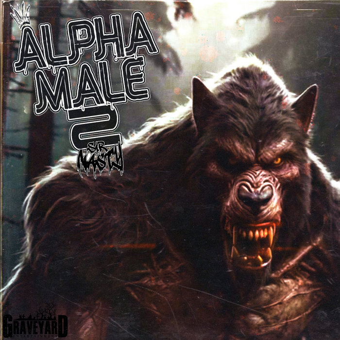 Alpha Male 2 | Sir Nasty