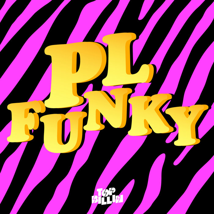 Pl Funky EP | Top Billin Music