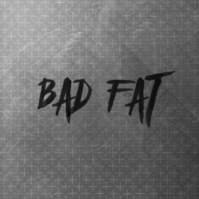 Bad Fat - Captain Panda | Captain Panda