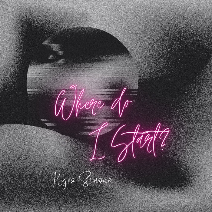 Where do I Start? | Kyra Simone