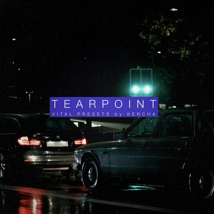 Tearpoint (VITAL Preset Pack) | Kercha