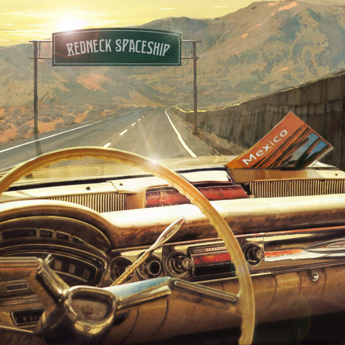 Mexico | Redneck Spaceship