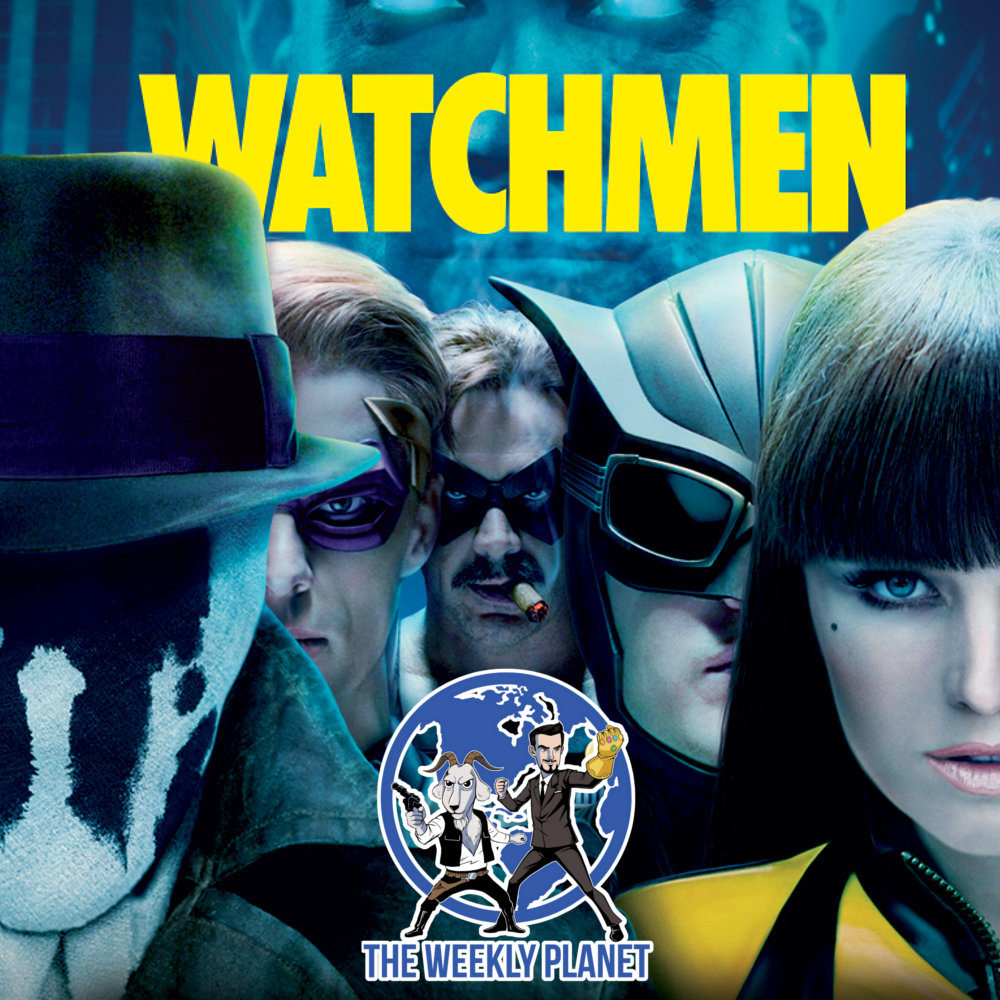Watchmen - The Weekly Planet Commentary Track | The Weekly Planet
