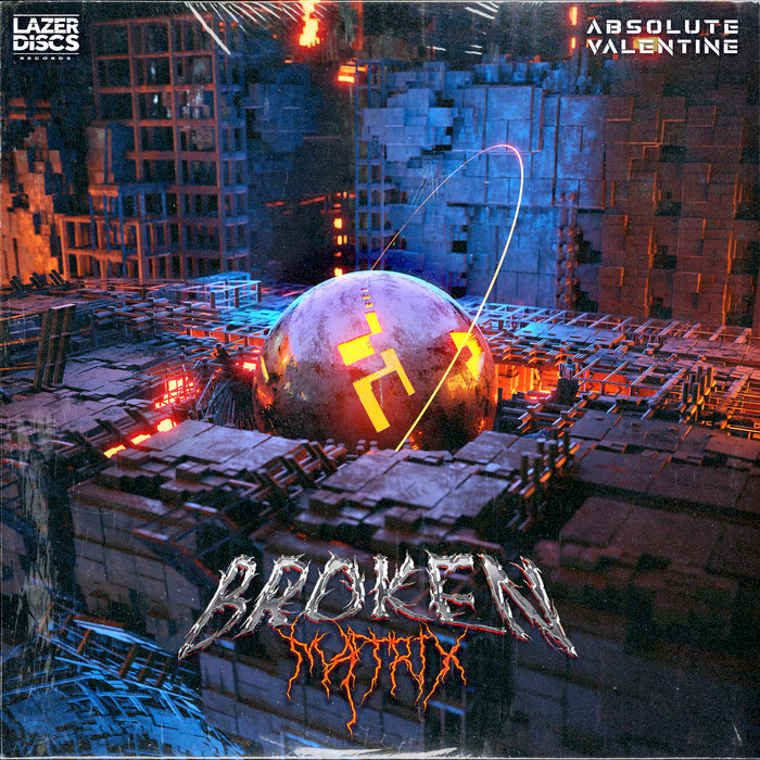 Broken Matrix | Absolute Valentine | Lazerdiscs Records