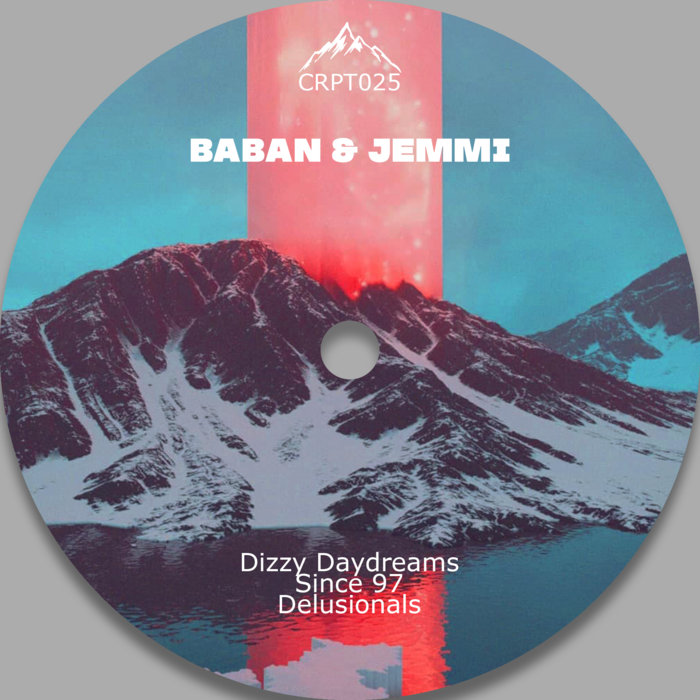 [CRPT025] Baban & Jemmi - Dizzy Daydreams EP | Baban