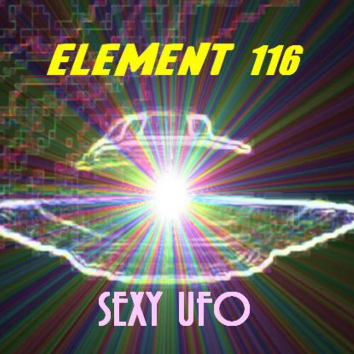 Sexy UFO | Element 116