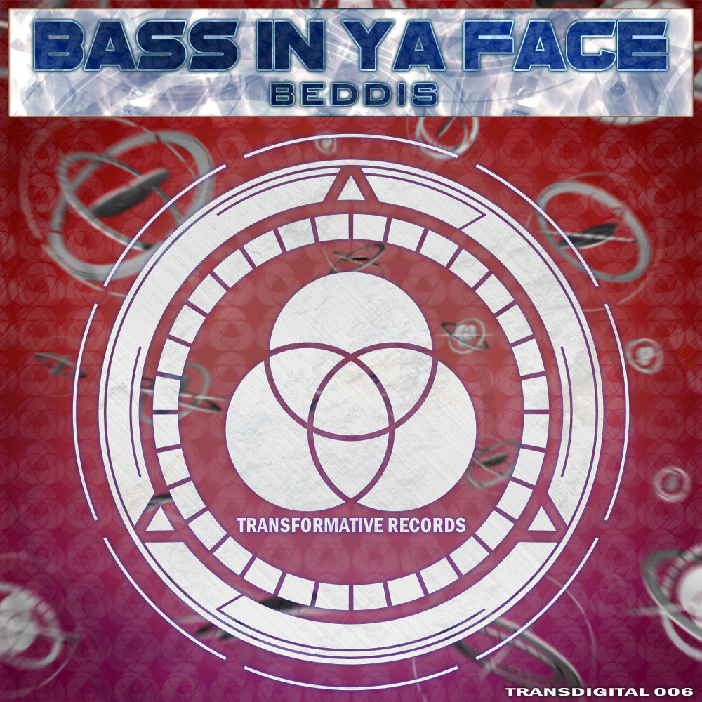 Bass In Ya Face | Beddis | Transformative Records