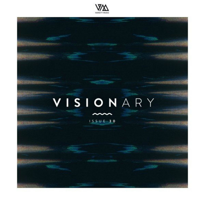 Variety Music Pres. Visionary Issue 30 | Variety Music