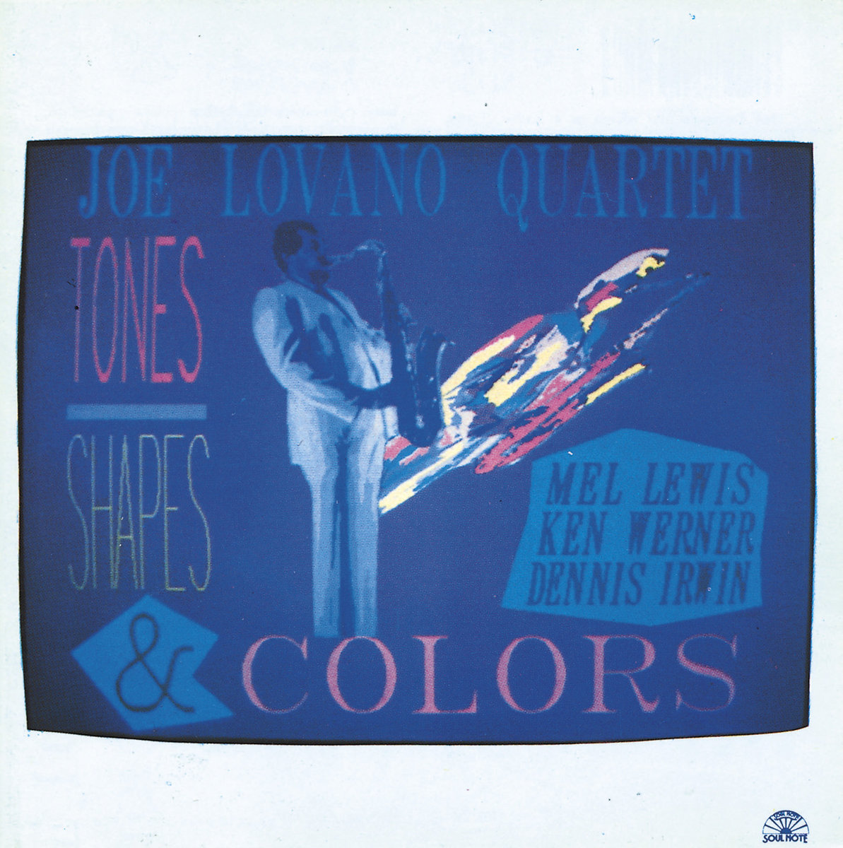 Tones Shapes & Colors | Joe Lovano Quartet | Soul Note