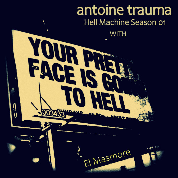 Hell Machine Series 001-02 (El Masmore + Antoine Trauma) | Plataforma Recs