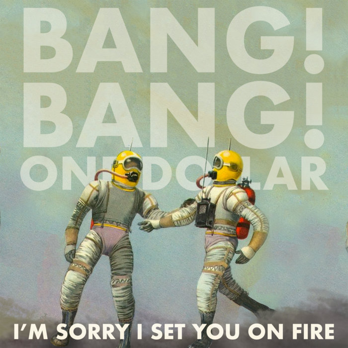 I'm Sorry I Set You On Fire | Bang! Bang! One Dollar