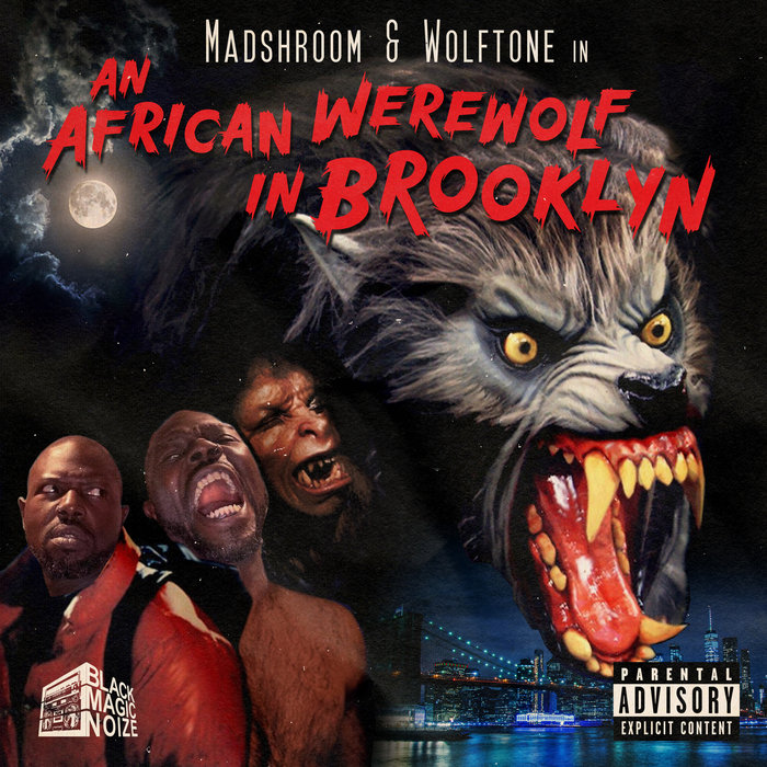 An African Werewolf In Brooklyn | MADSHROOM MC & Wolftone | MADSHROOM MC