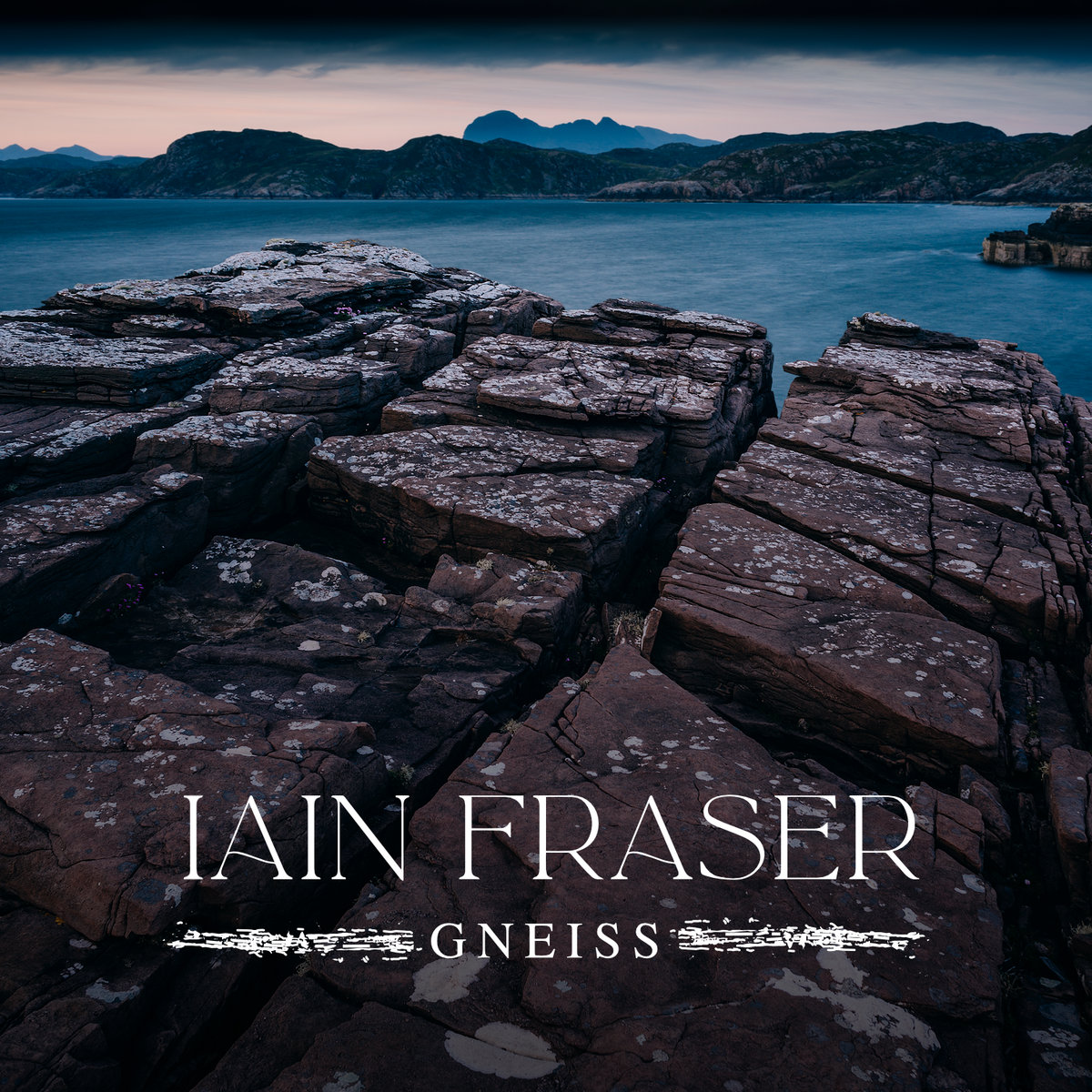 Gneiss | Iain Fraser
