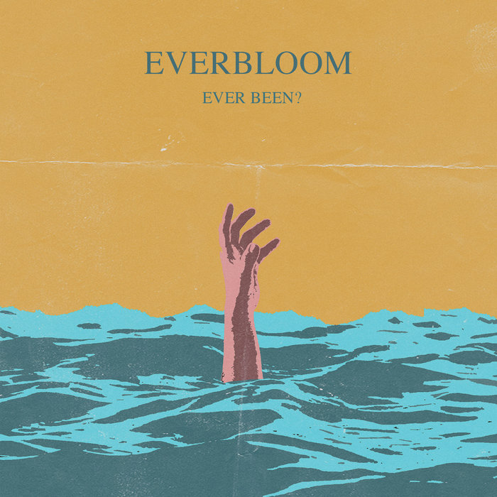 Ever Been? | Everbloom
