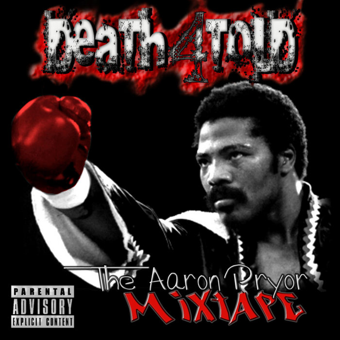 The Aaron Pryor Mixtape | Death4Told | Killgod Ent