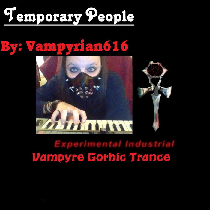 Temporary People | Vampyrian616