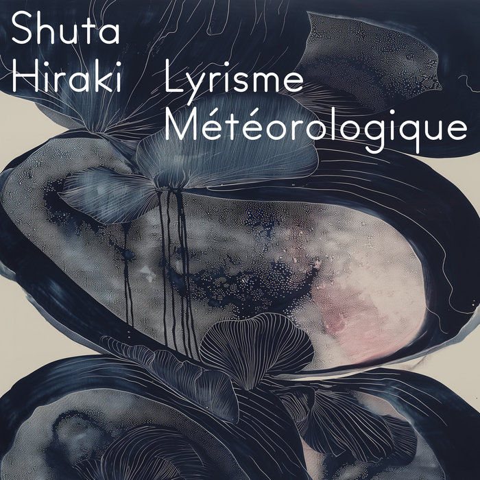 Lyrisme Météorologique | Shuta Hiraki