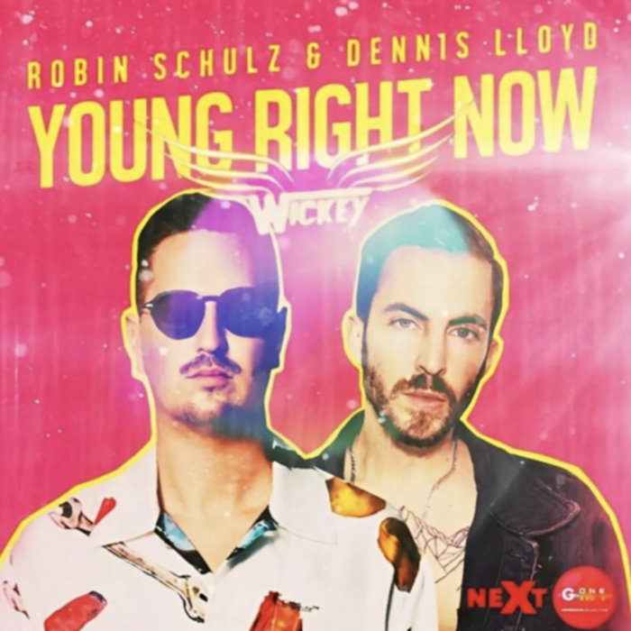 ROBIN SCHULZ, DENNIS LLOYD - YOUNG RIGHT NOW ( DJ WICKEY PVT PRIDE MASH ...