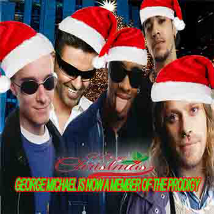 GEORGE MICHAEL IS NOW A MEMBER OF THE PRODIGY, MERRY CHRISTMAS ...