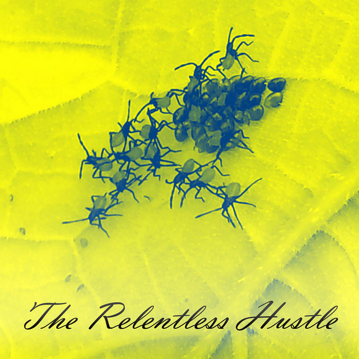 The Relentless Hustle | Corson Overlord | jesse sterling harrison