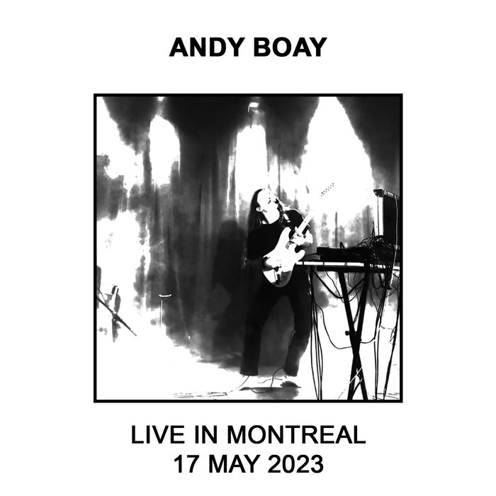 LIVE IN MONTREAL - 17 MAY 2023 | ANDY BOAY