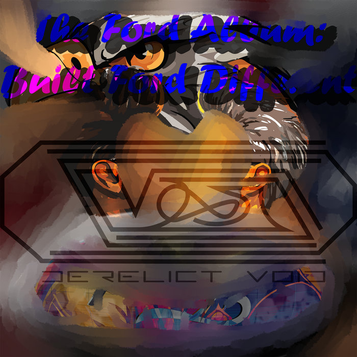 The Ford Album: Built Ford Different | Derelict Void