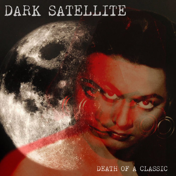 Death of a Classic | Dark Satellite