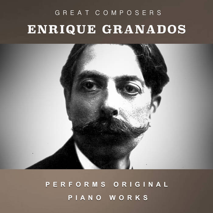 Enrique Granados Performs Original Piano Works | Enrique Granados