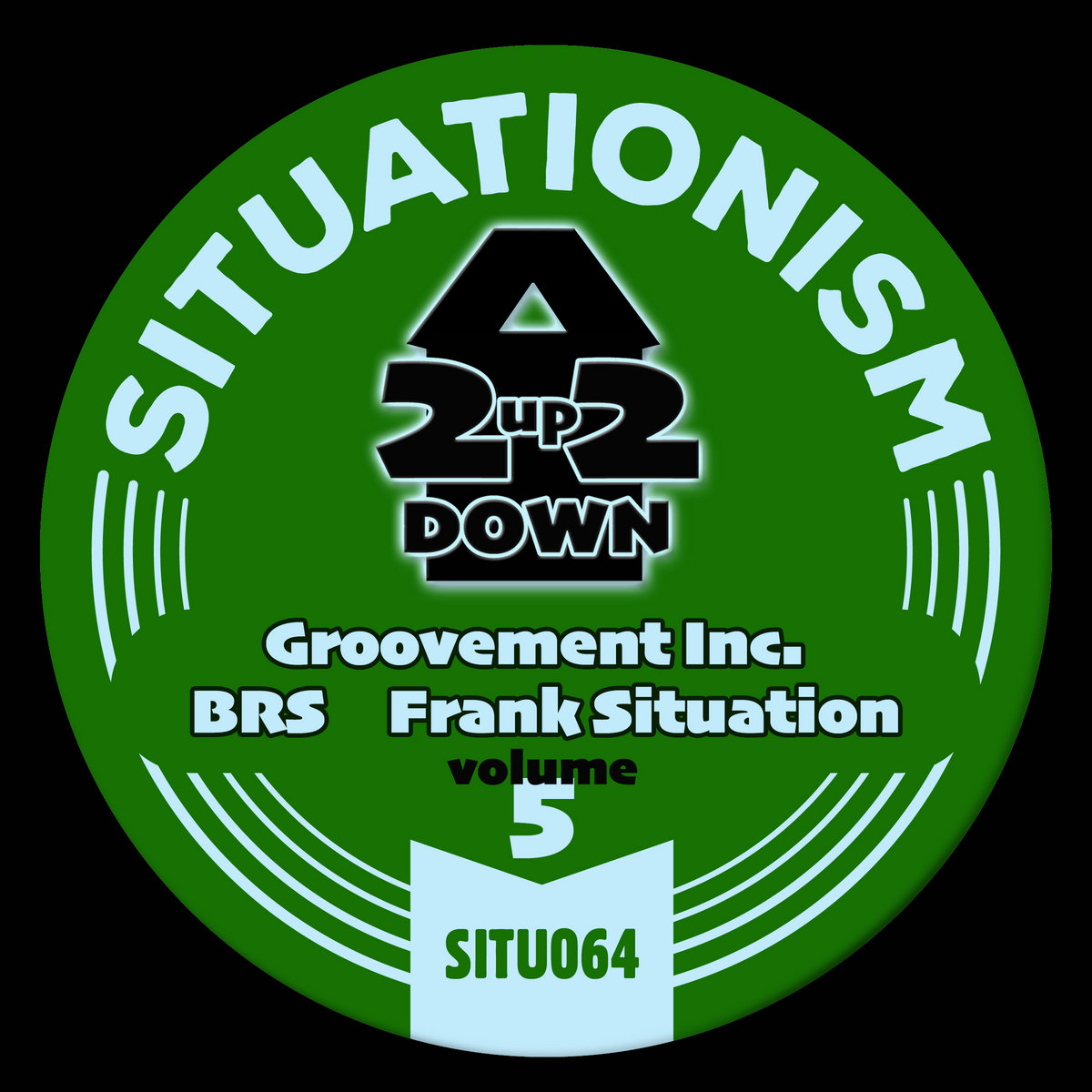 2Up 2Down - Vol. 5 | Groovement inc., BRS, Frank Situation | Situationism