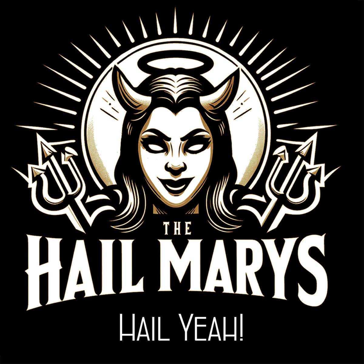 Hail Yeah! | The Hail Marys