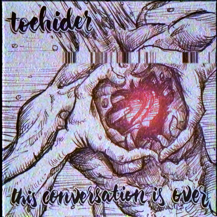 This Conversation is Over | Toehider