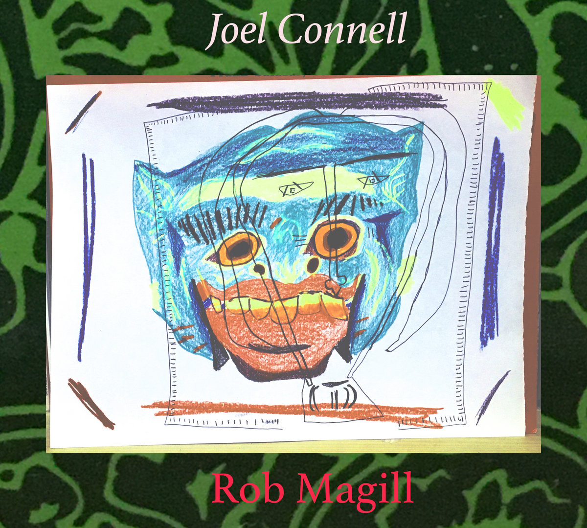 Joel Connell / Rob Magill | Joel Connell / Rob Magill | WEIRD CRY RECORDS