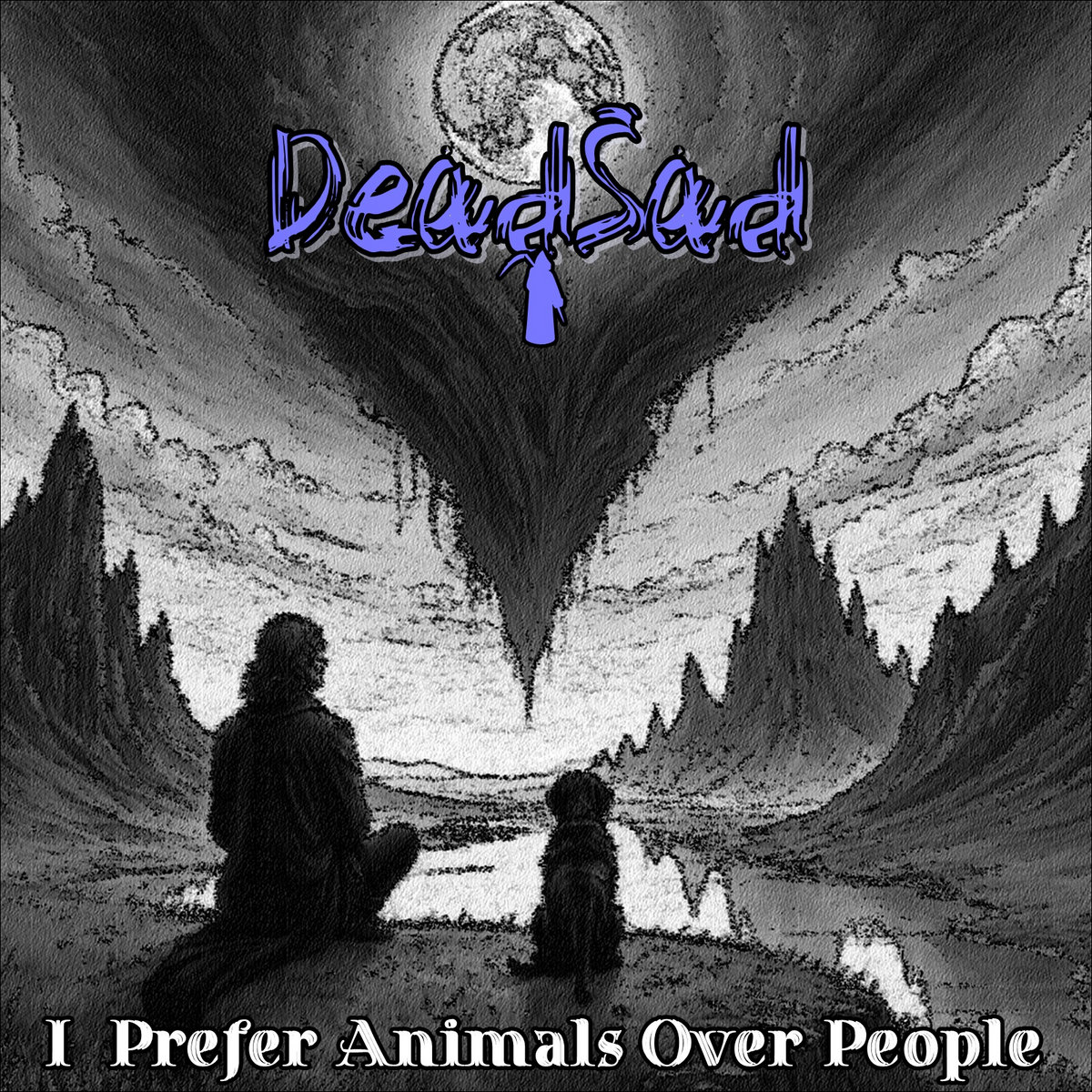 I Prefer Animals Over People | DeadSad