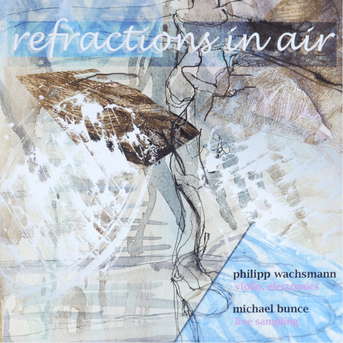 Refractions In Air | Philipp Wachsmann / Michael Bunce | Bead Records