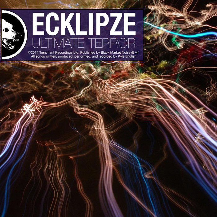 Ultimate Terror | ECKLIPZE | Trenchant Recordings