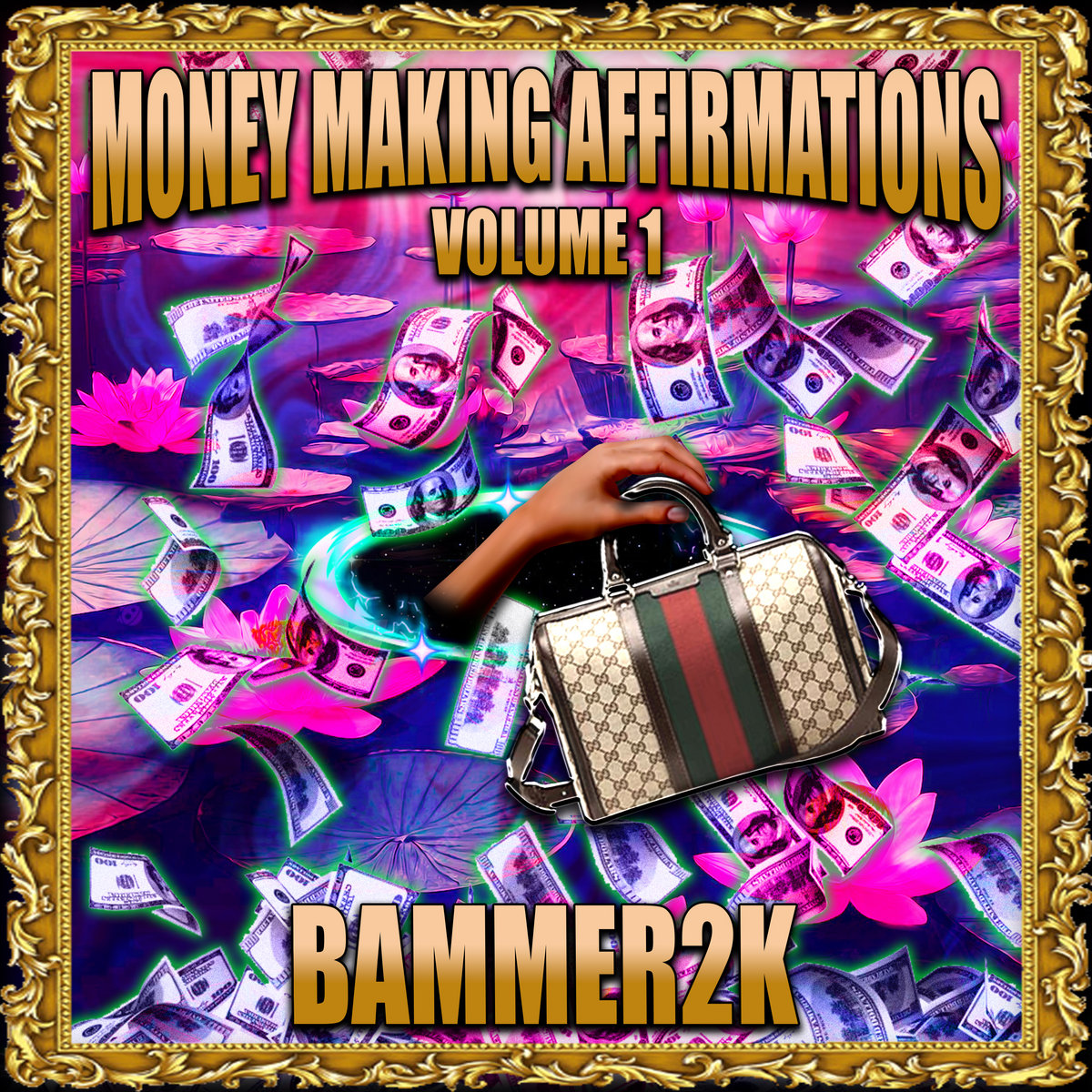 MONEY MAKING AFFIRMATIONS (Volume 1) | Bammer2K